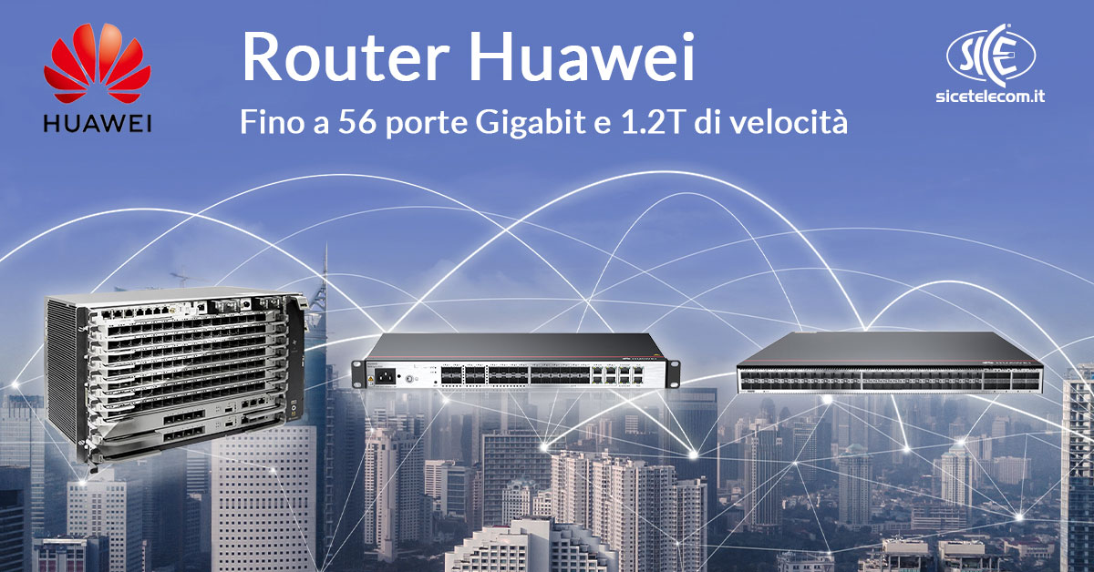 Scopri i nuovi Router multi-service Huawei NetEngine 8000 M4 e M1D-B ...