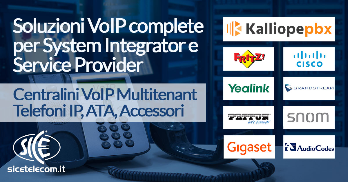 SICE distribuisce le soluzioni VoIP complete: telefoni IP e centralino multitenant KalliopePBX