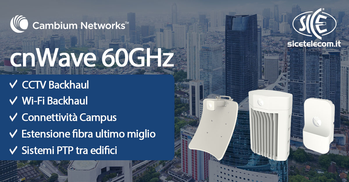 Cambium 60GHz cnWave, nuova promo Trial Kit NFR - SICE