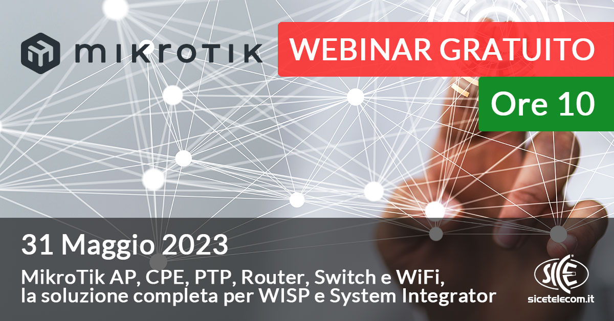 31 Maggio: Webinar MikroTik AP, CPE, PTP, Router, Switch e WiFi, la ...