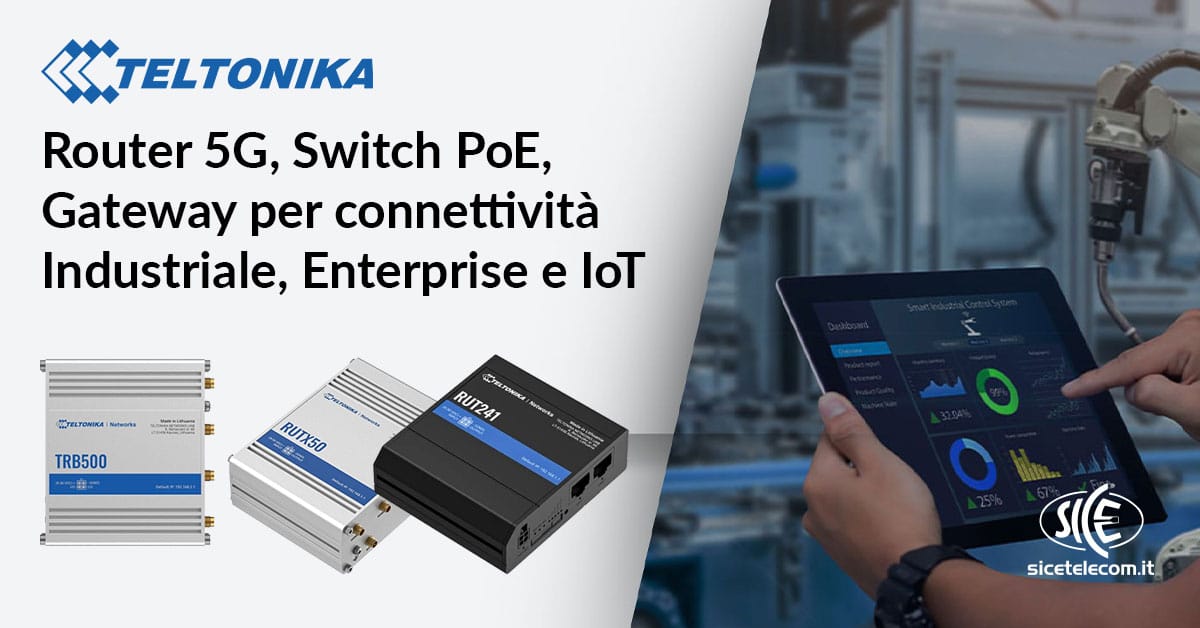 Teltonika: router 5G, switch PoE, gateway per connettività Industriale ...