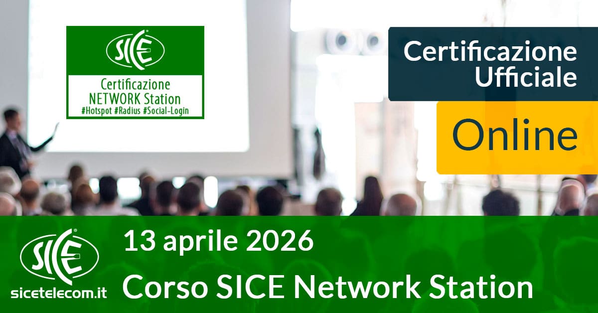13 Aprile 2026: Corso SICE NETWORK STATION, online