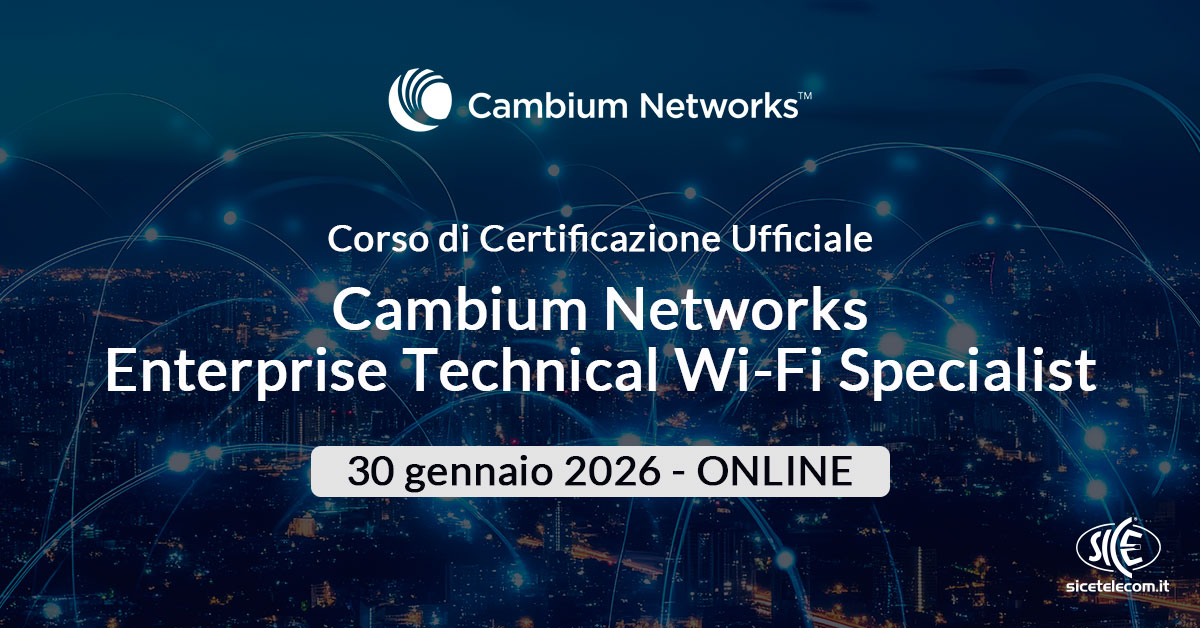30 Gennaio 2026: Corso Cambium Enterprise Technical Wi-Fi Specialist ...