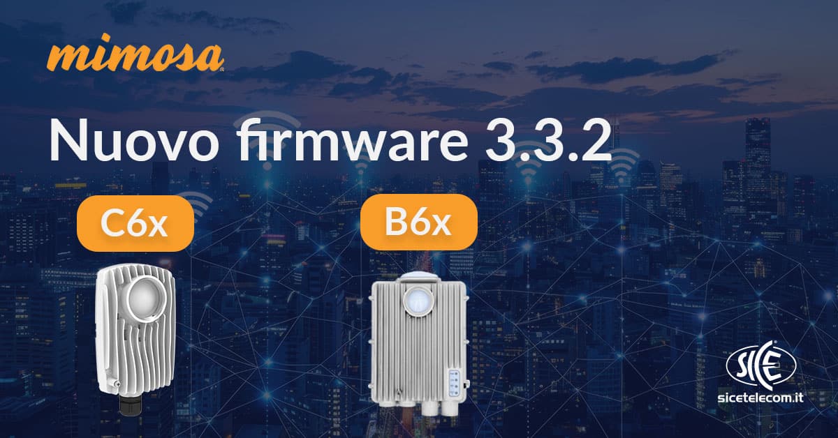 Nuovo firmware 3.3.2 per Mimosa C6x e B6x: più performance, più ...
